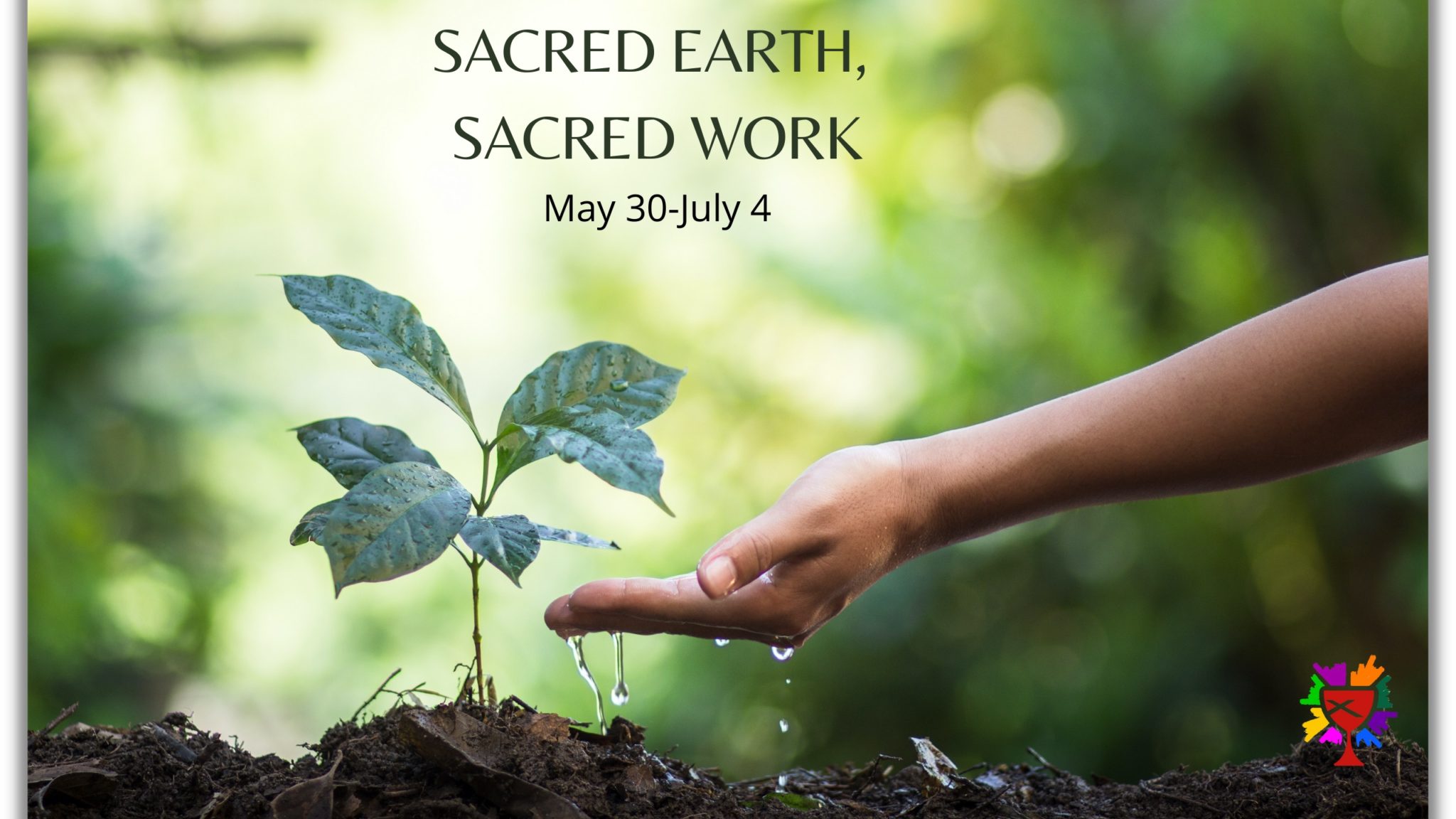 Sacred Earth, Sacred Work Worship Series Begins May 30 – First ...