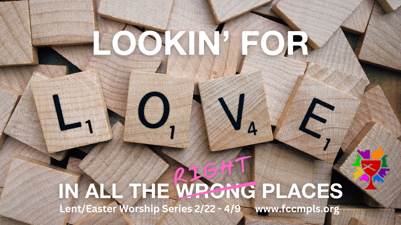 Lent Worship Series – “Looking For Love In All The Right Places ...